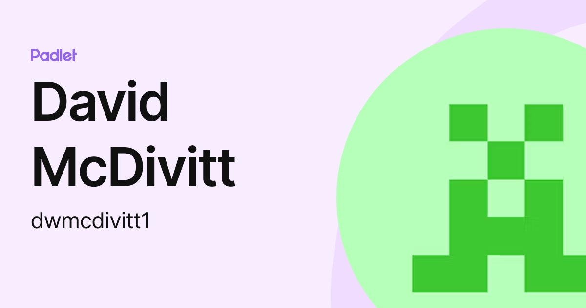 David McDivitt (dwmcdivitt1) profile | Padlet