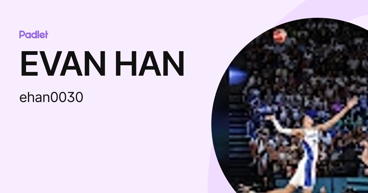 EVAN HAN (ehan0030) profile | Padlet