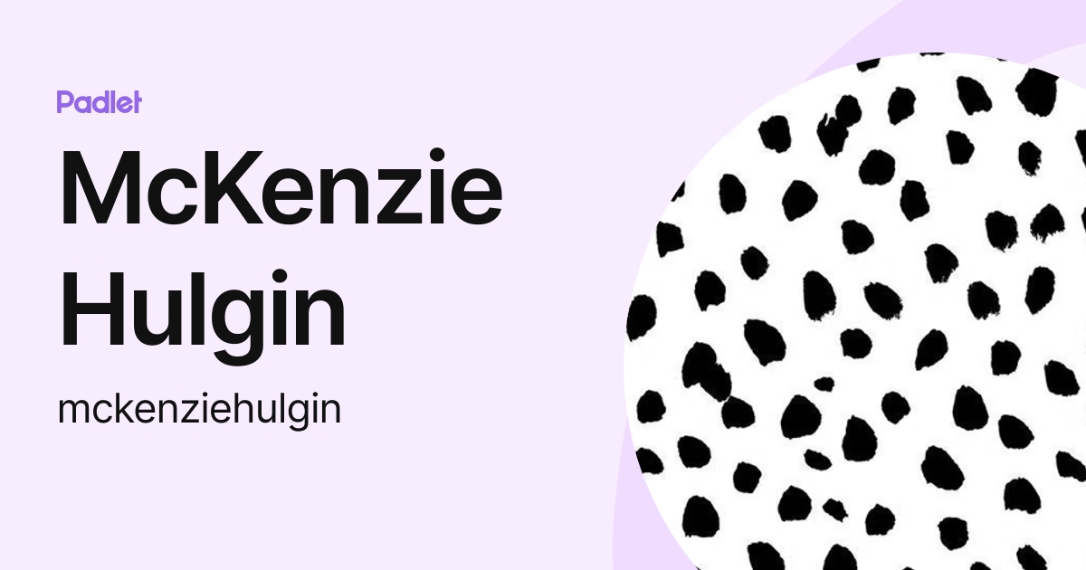 McKenzie Hulgin (mckenziehulgin) profile | Padlet