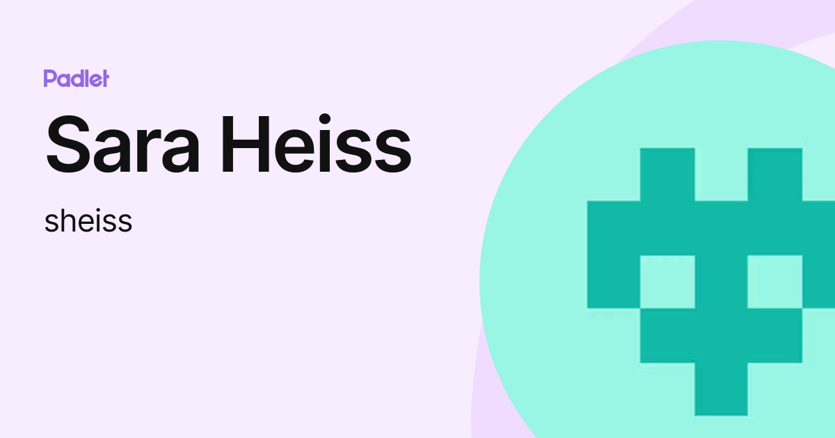 Sara Heiss (sheiss) profile | Padlet