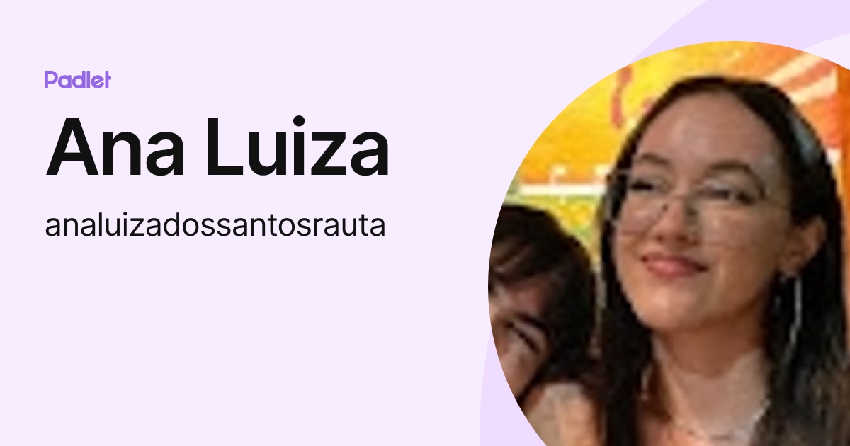Ana Luiza (analuizadossantosrauta) profile | Padlet