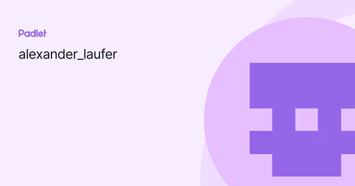 alexander_laufer profile | Padlet
