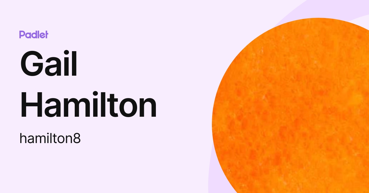 Gail Hamilton (hamilton8) profile | Padlet