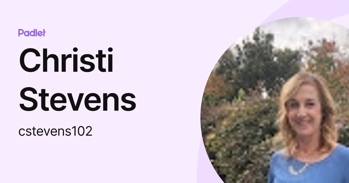 Christi Stevens (cstevens102) profile | Padlet