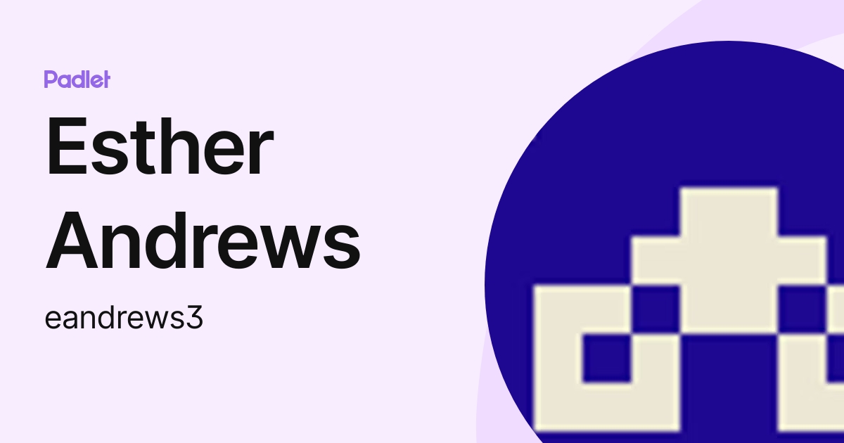 Esther Andrews (eandrews3) profile | Padlet