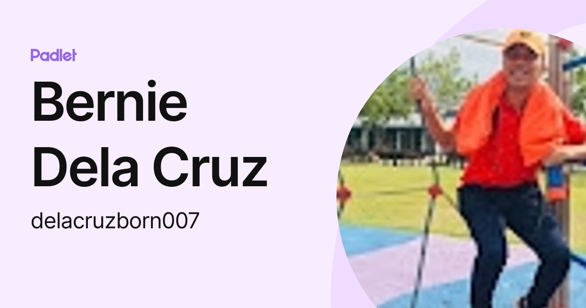 Bernie Dela Cruz (delacruzborn007) profile | Padlet