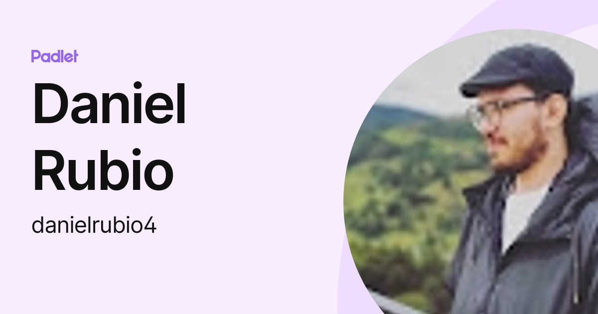 Daniel Rubio (danielrubio4) profile | Padlet