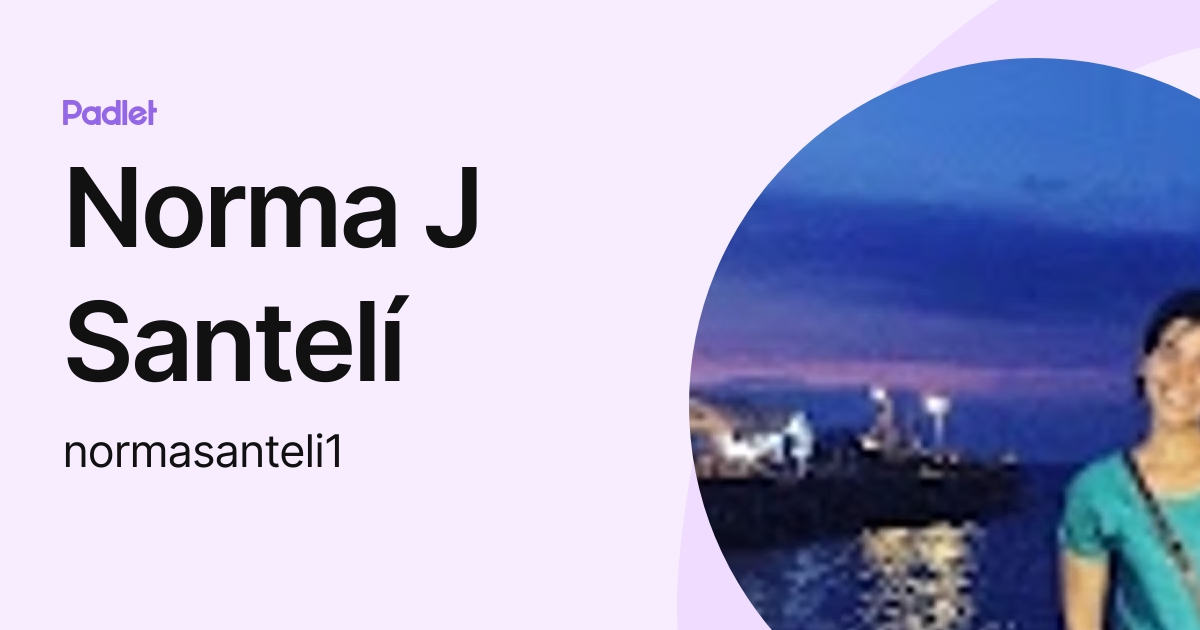 Norma J Santelí (normasanteli1) profile | Padlet