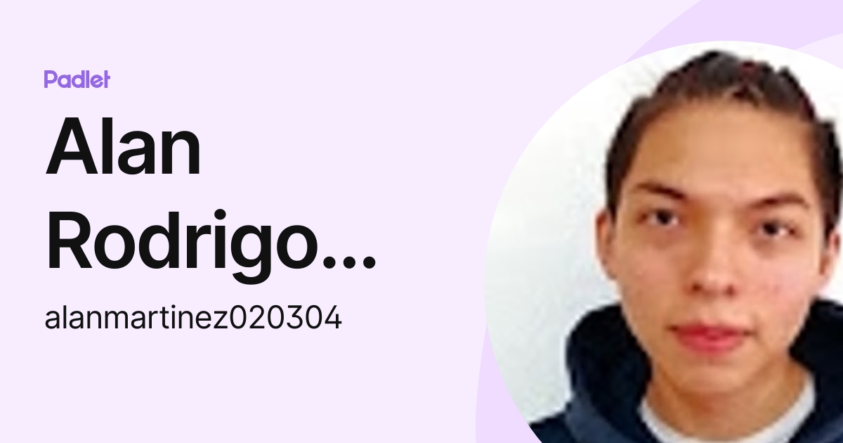 Alan Rodrigo Martinez Ramirez (alanmartinez020304) profile | Padlet