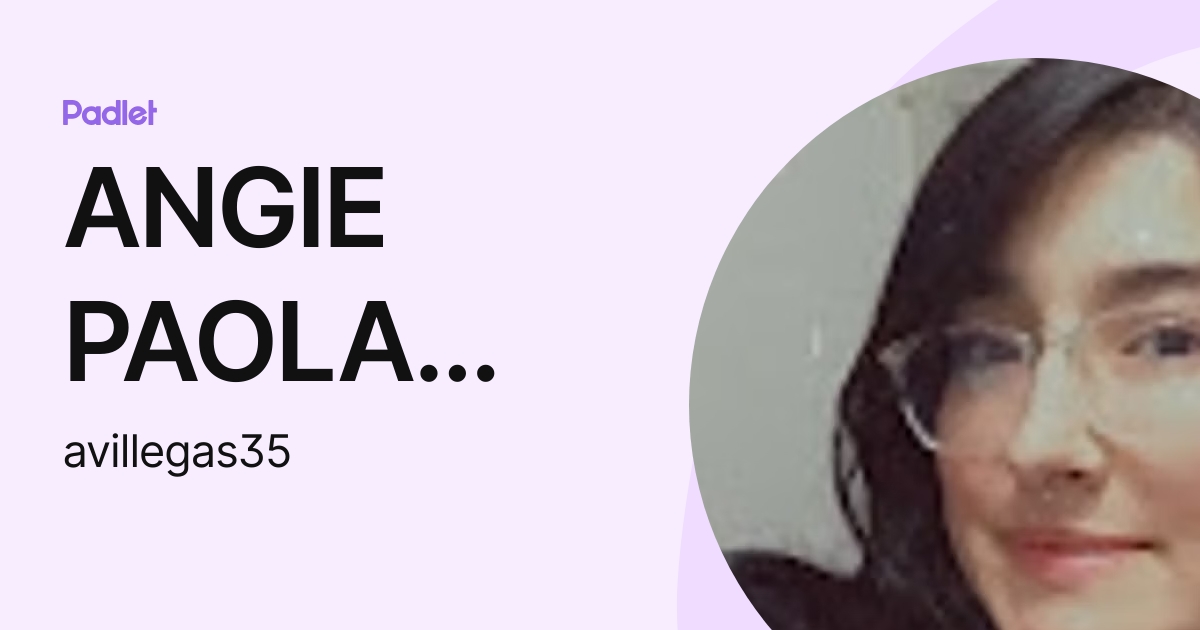 ANGIE PAOLA VILLEGAS OCAMPO (avillegas35) profile | Padlet