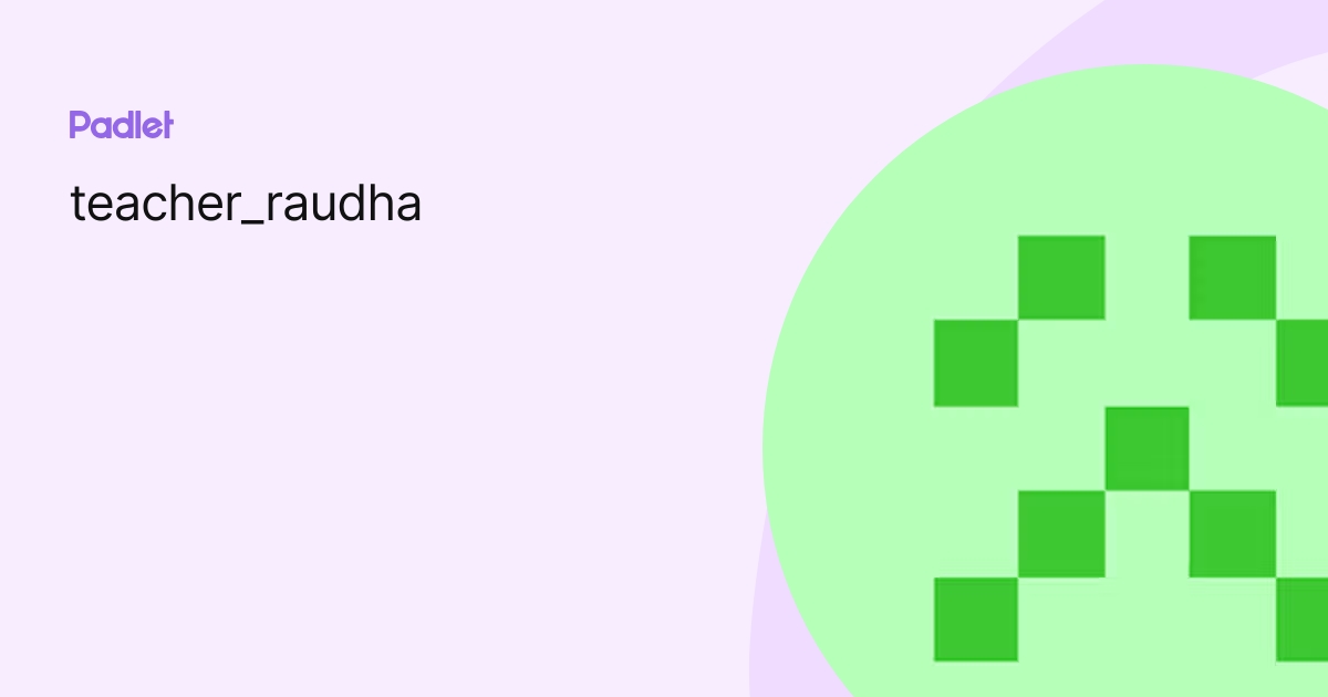 teacher_raudha profile | Padlet