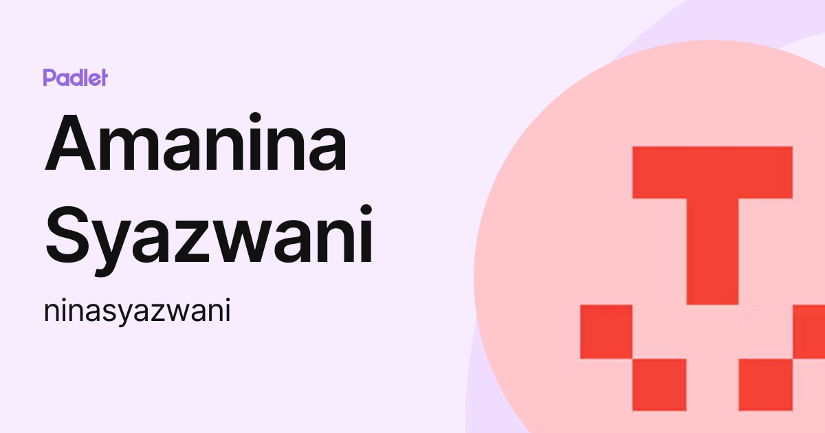 Amanina Syazwani (ninasyazwani) profile | Padlet