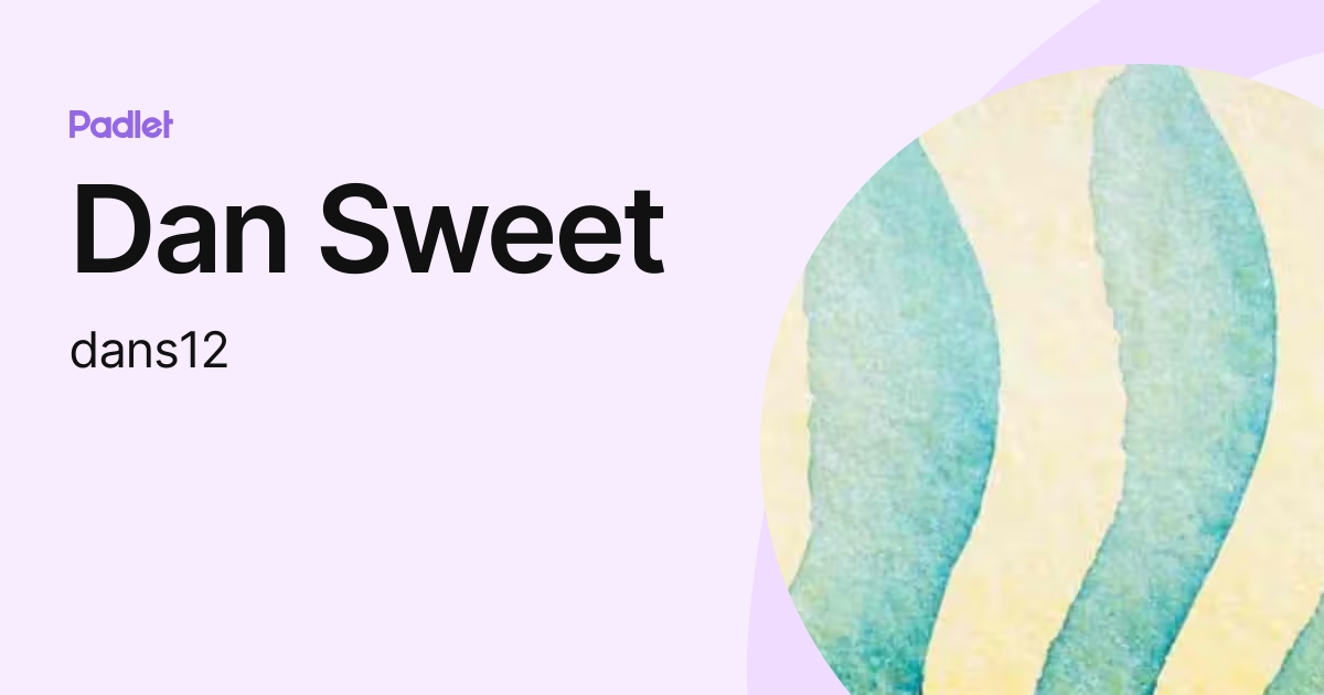 Dan Sweet (dans12) profile | Padlet