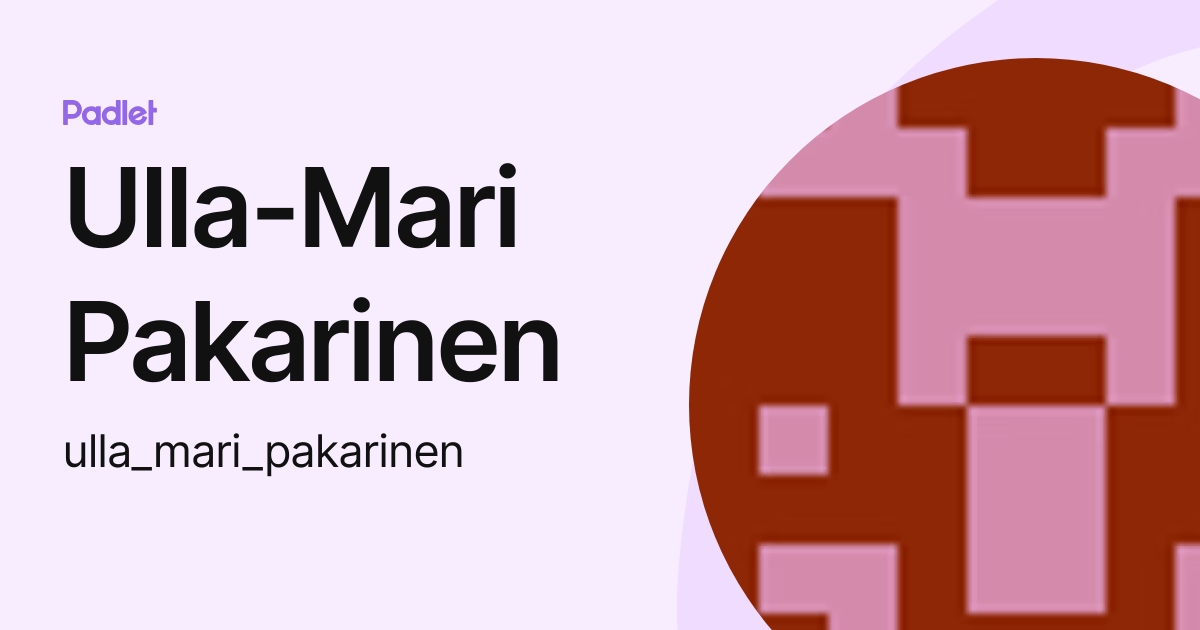 Ulla-Mari Pakarinen (ulla_mari_pakarinen) profile | Padlet