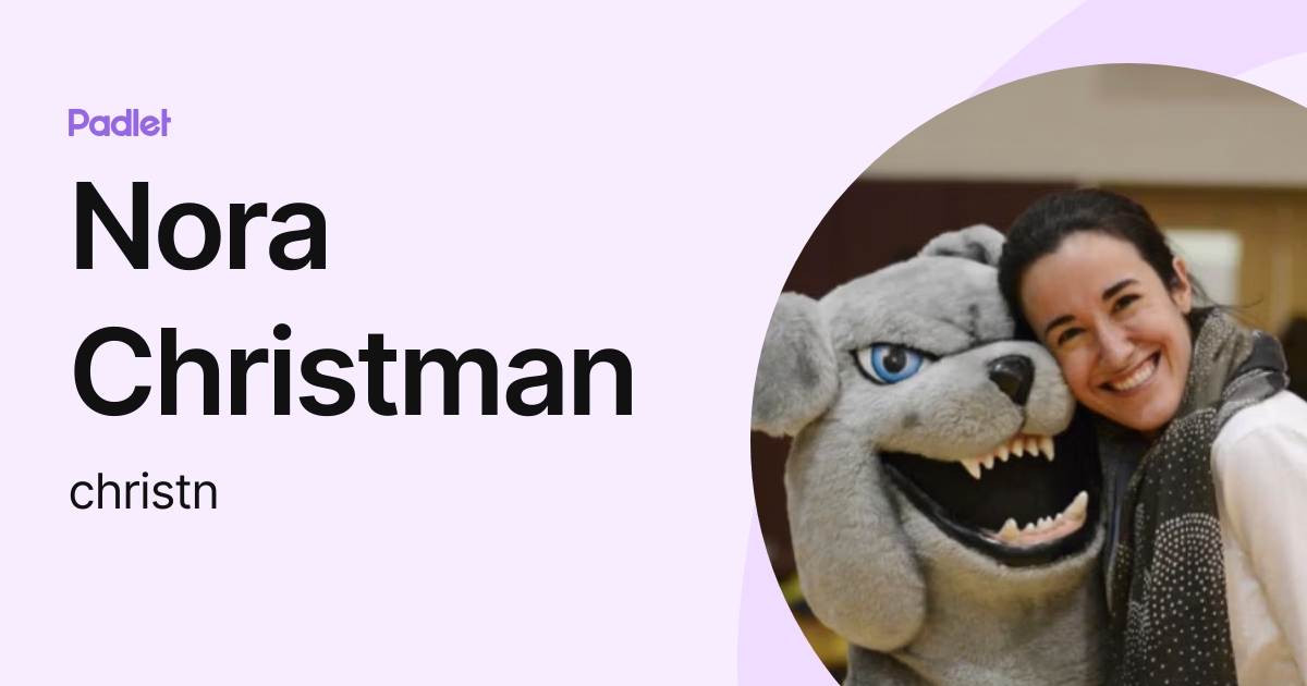 Nora Christman (christn) profile | Padlet