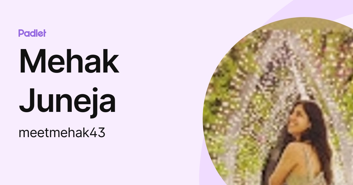 Mehak Juneja (meetmehak43) profile | Padlet