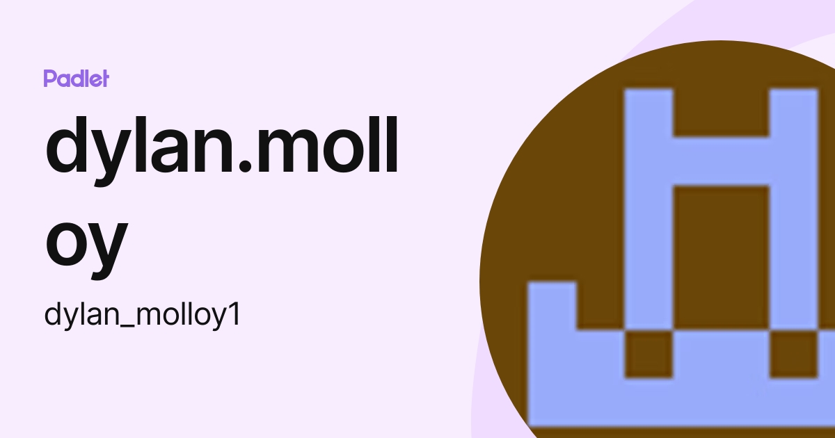 dylan.molloy (dylan_molloy1) profile | Padlet