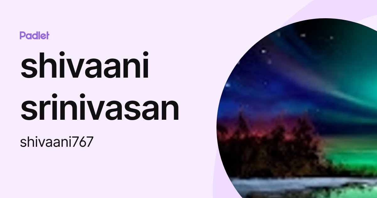 shivaani srinivasan (shivaani767) profile | Padlet