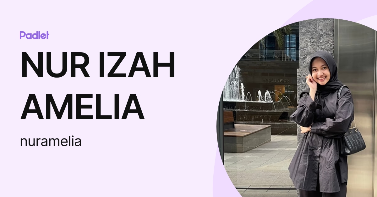 NUR IZAH AMELIA (nuramelia) profile | Padlet