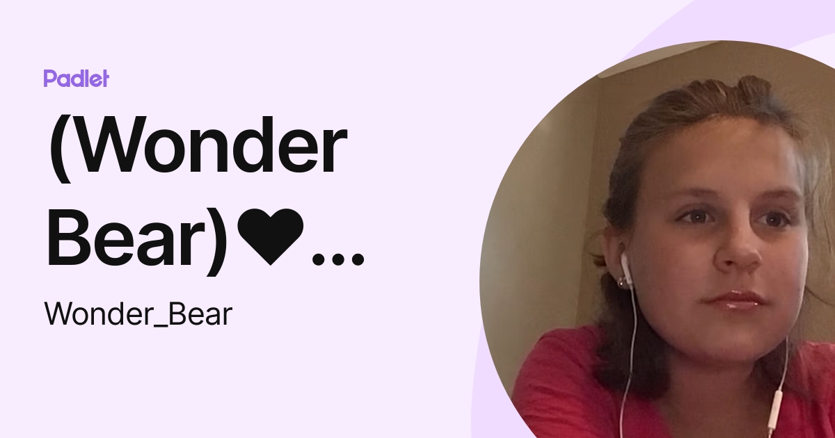 (Wonder Bear) ️ ️ ️ (Wonder_Bear) profile | Padlet