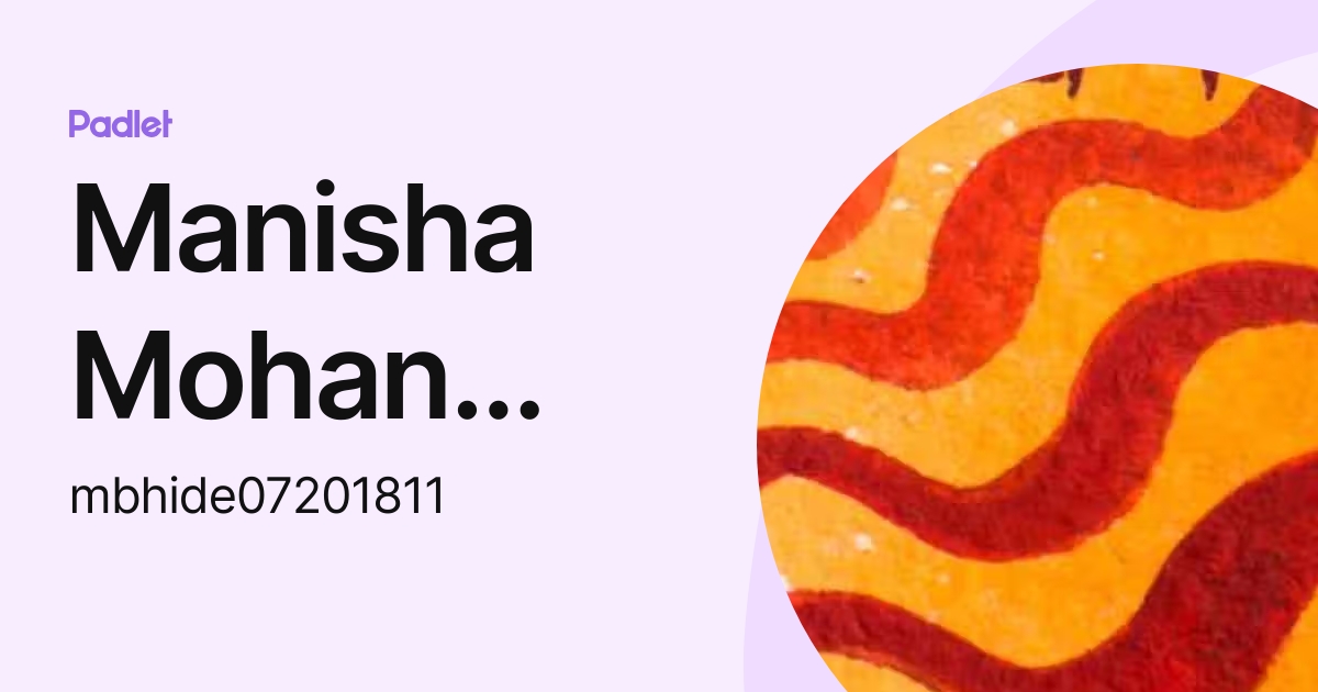 Manisha Mohan Bhide (mbhide07201811) profile | Padlet