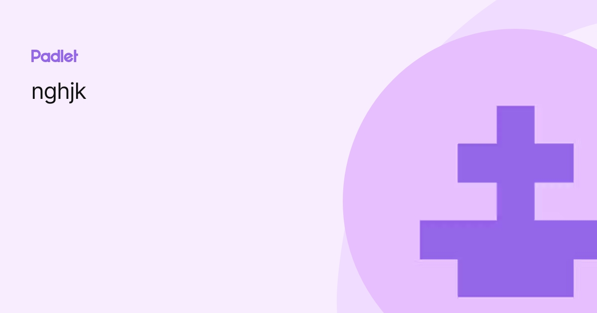 nghjk profile | Padlet