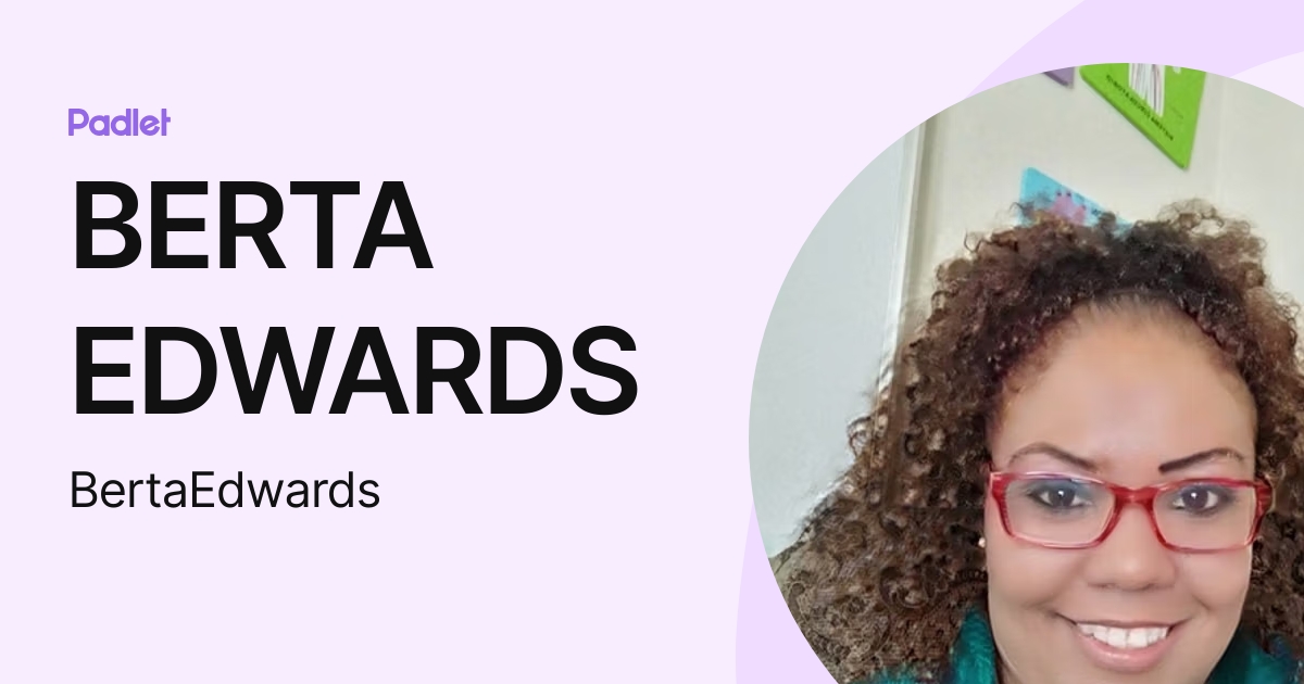 BERTA EDWARDS (BertaEdwards) profile | Padlet