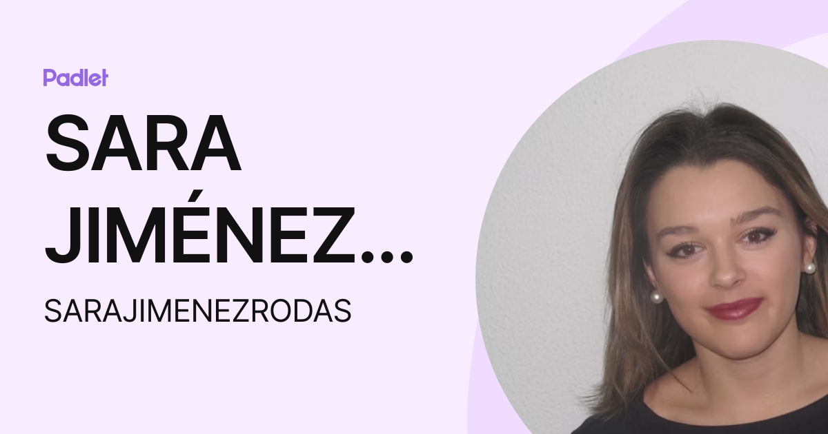 SARA JIMÉNEZ RODAS (SARAJIMENEZRODAS) profile | Padlet