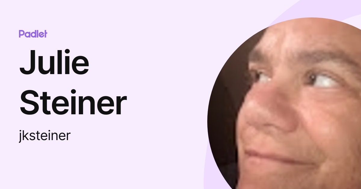 Julie Steiner (jksteiner) profile | Padlet