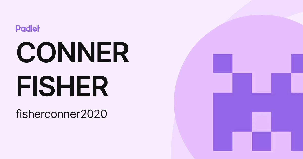 CONNER FISHER (fisherconner2020) profile | Padlet