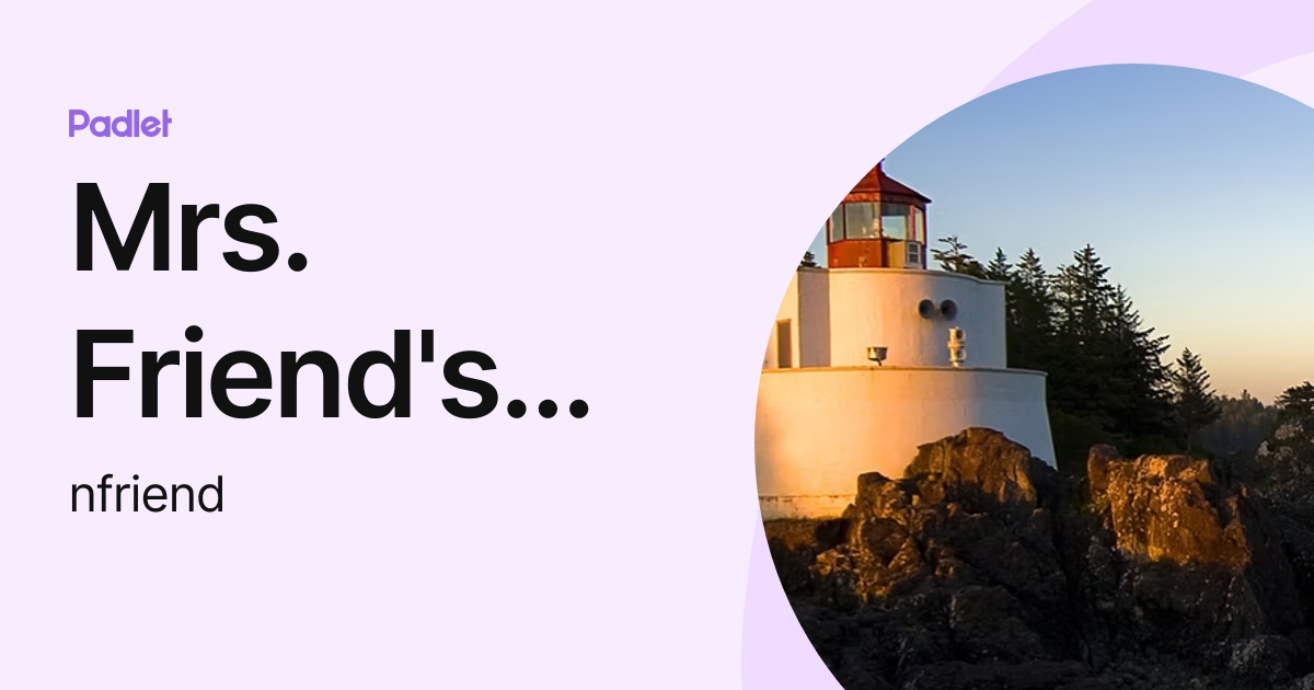 Mrs. Friend's Class (nfriend) profile | Padlet