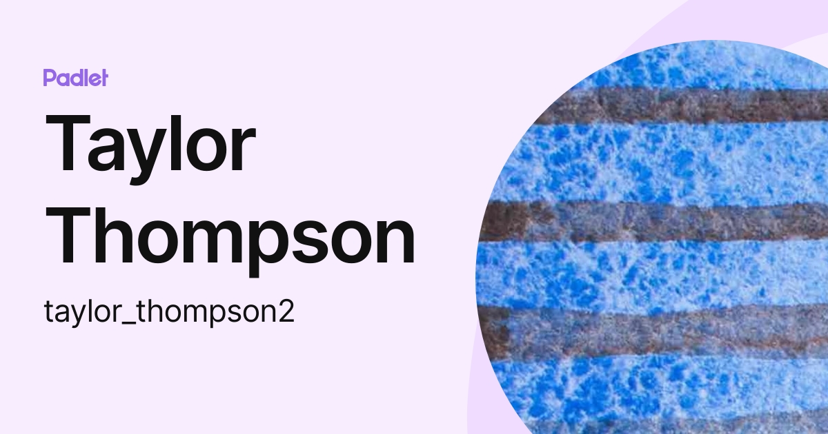 Taylor Thompson (taylor_thompson2) profile | Padlet