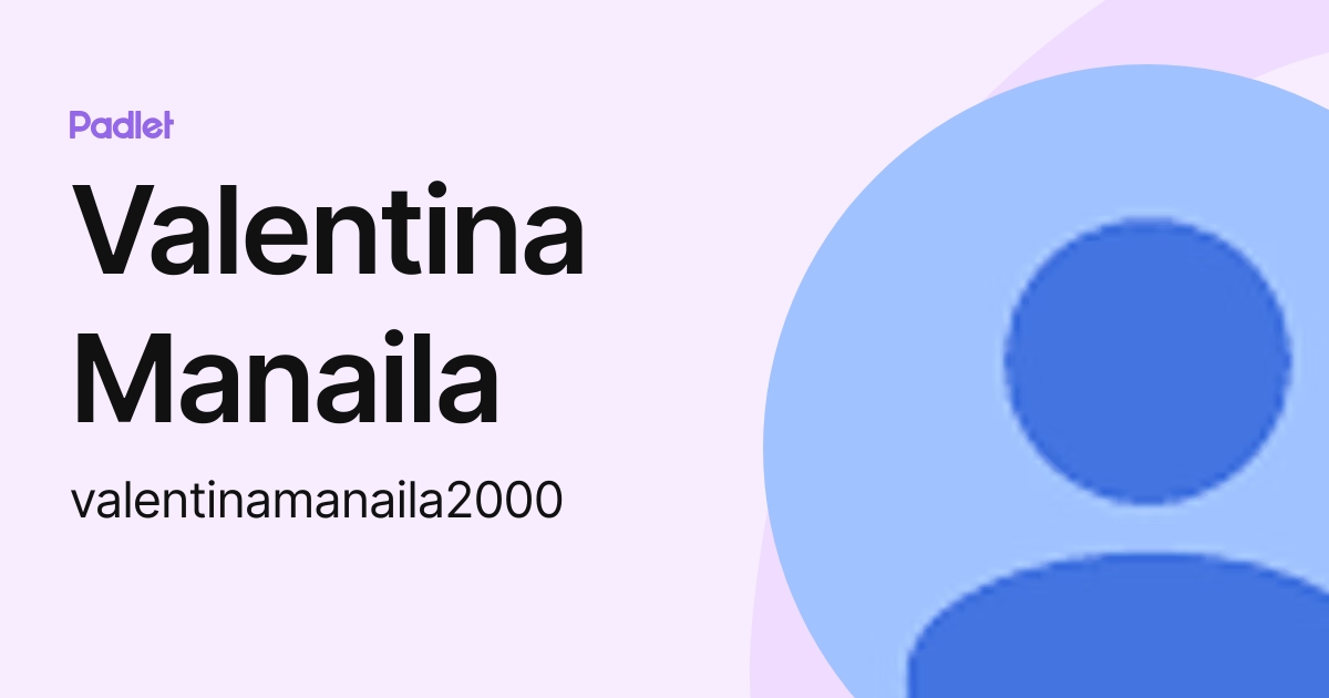 Valentina Manaila (valentinamanaila2000) profile | Padlet