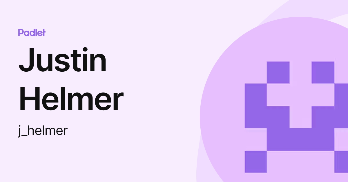 Justin Helmer (j_helmer) profile | Padlet