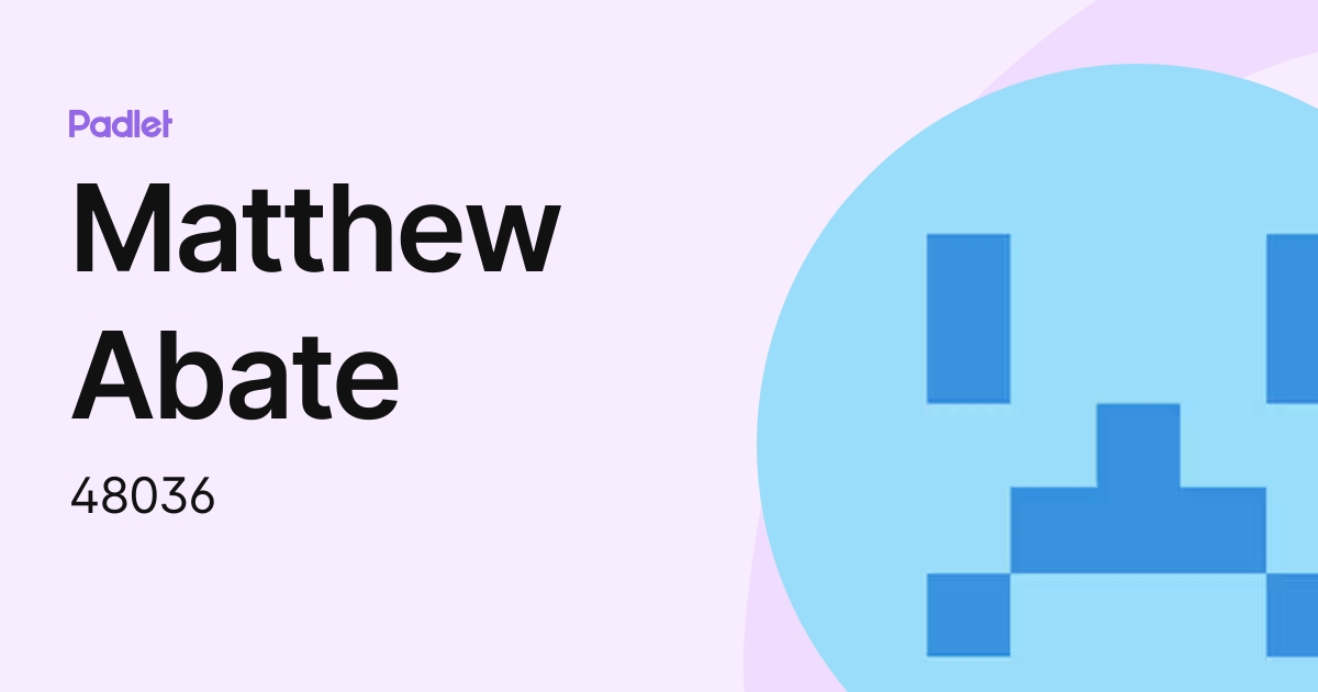 Matthew Abate (48036) profile | Padlet