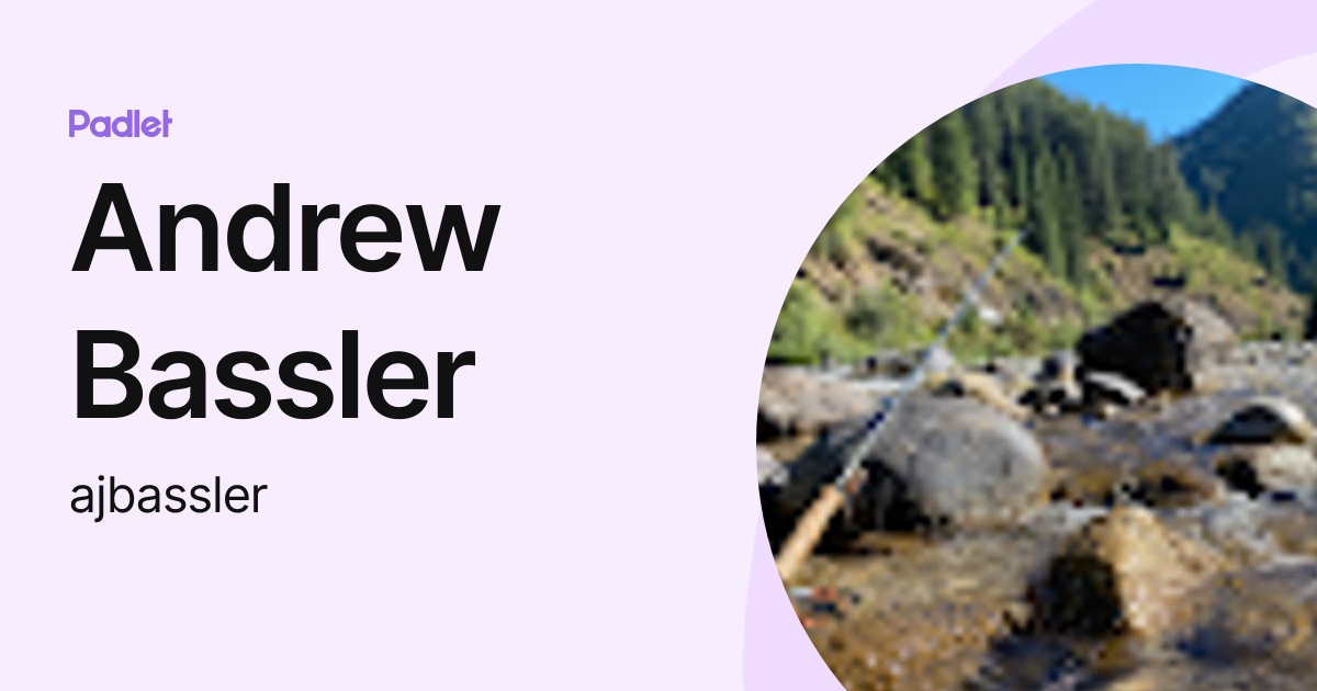 Andrew Bassler (ajbassler) profile | Padlet