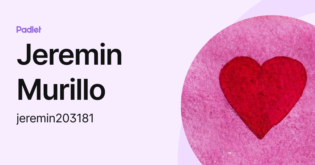 Jeremin Murillo (jeremin203181) profile | Padlet