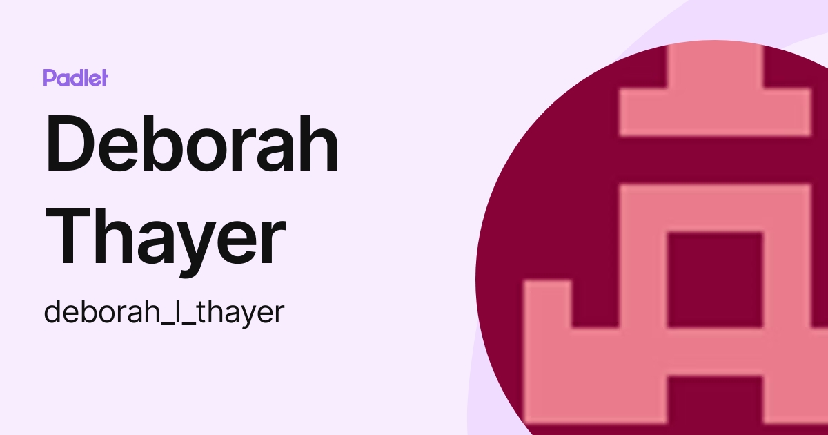 Deborah Thayer (deborah_l_thayer) profile | Padlet