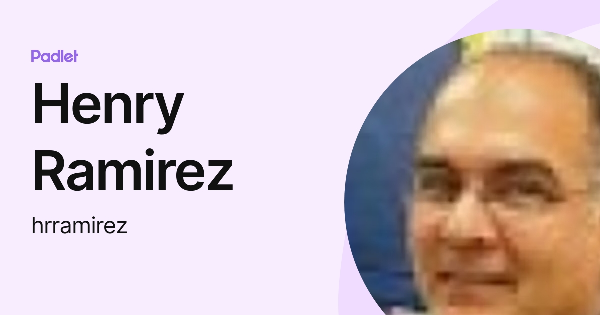 Henry Ramirez (hrramirez) profile | Padlet