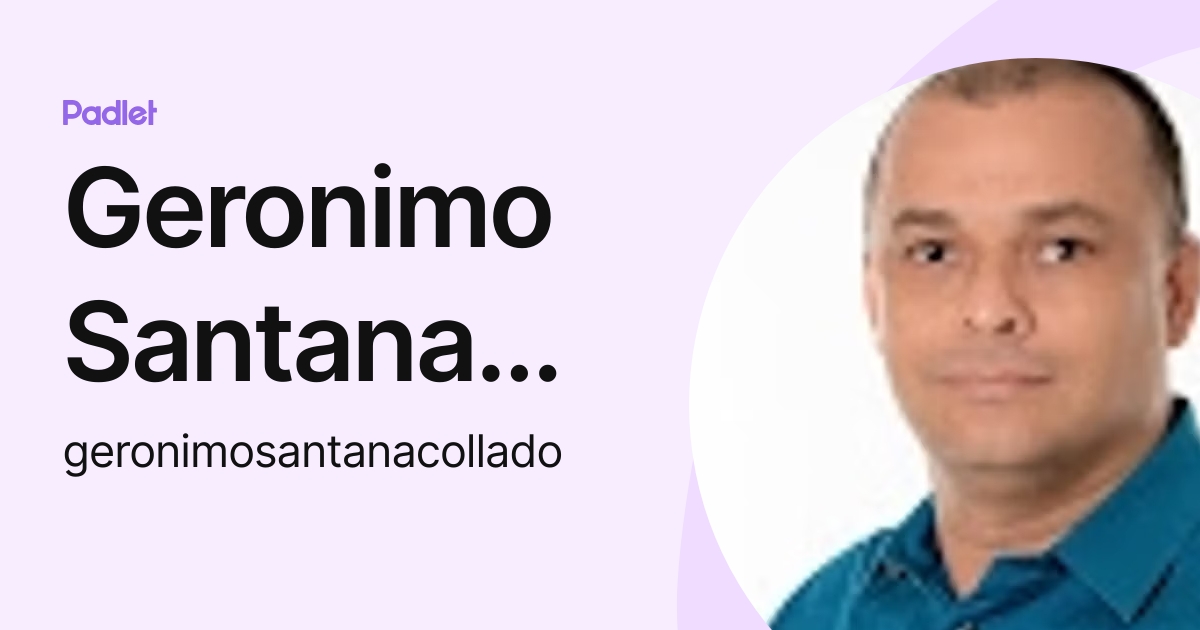 Geronimo Santana Collado (geronimosantanacollado) profile | Padlet