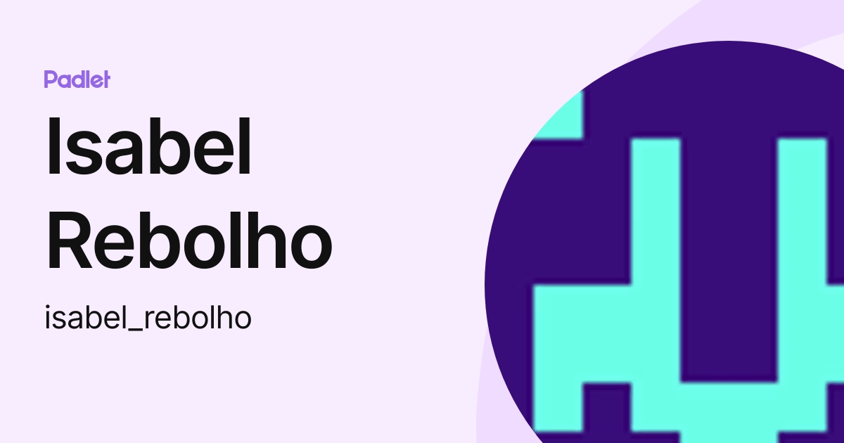 Isabel Rebolho (isabel_rebolho) profile | Padlet