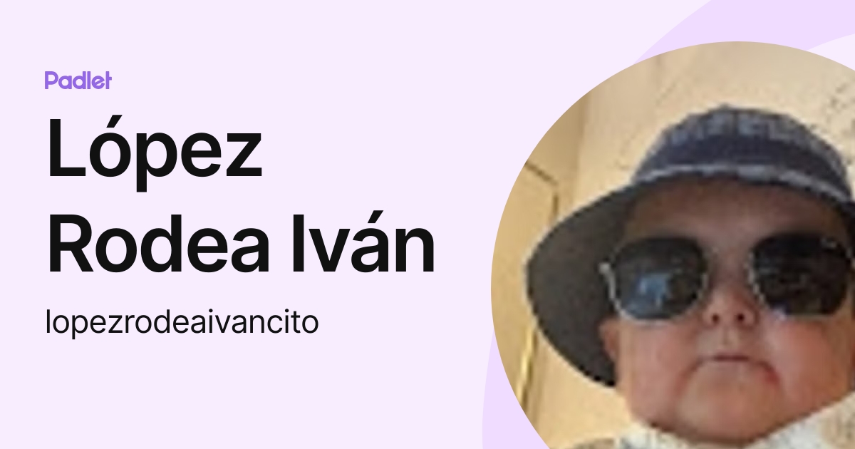 López Rodea Iván (lopezrodeaivancito) profile | Padlet