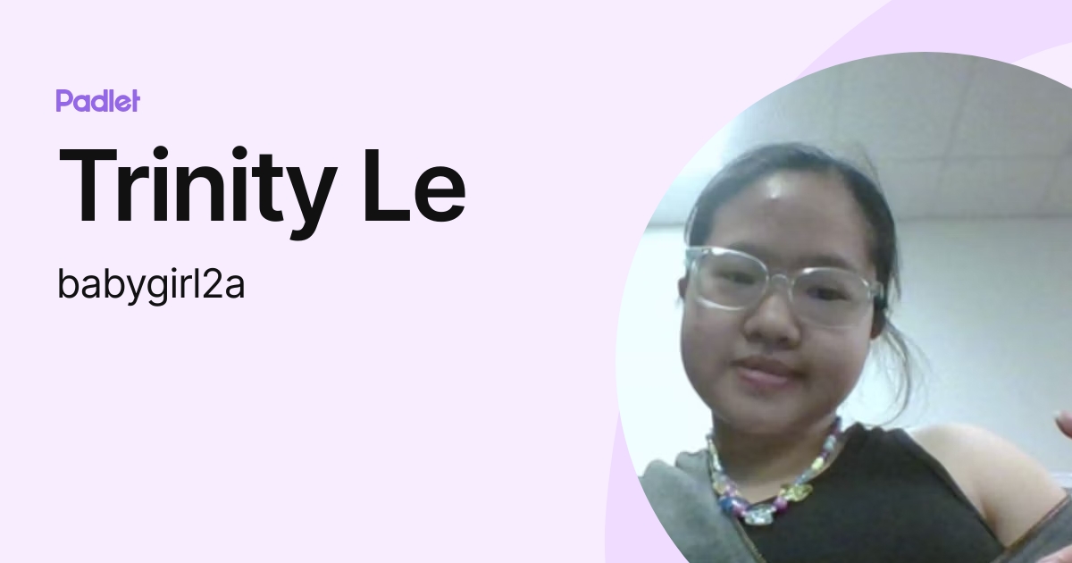 Trinity Le (babygirl2a) profile | Padlet
