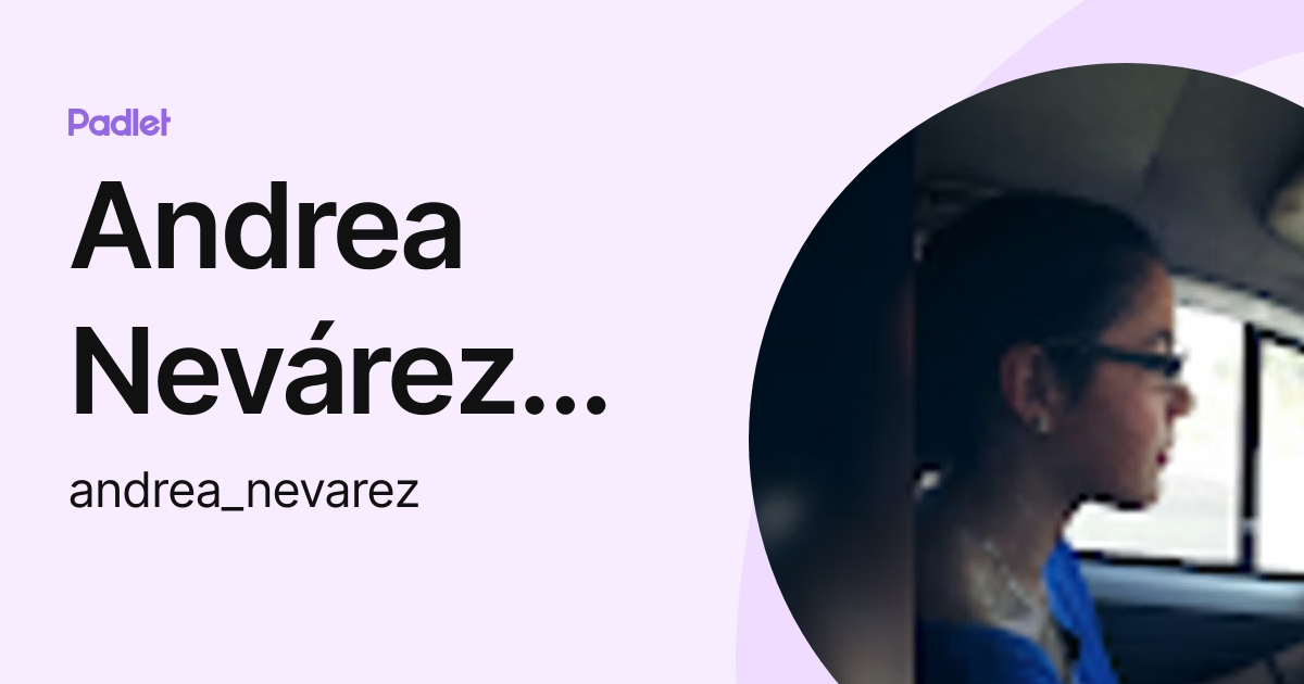 Andrea Nevárez Herrera (andrea_nevarez) profile | Padlet