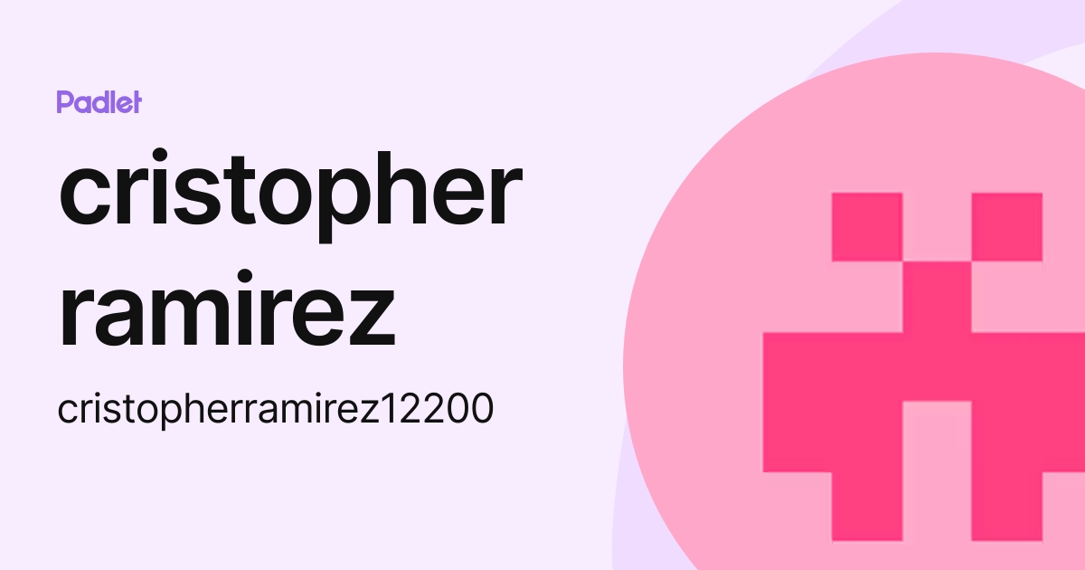 cristopher ramirez (cristopherramirez12200) profile | Padlet