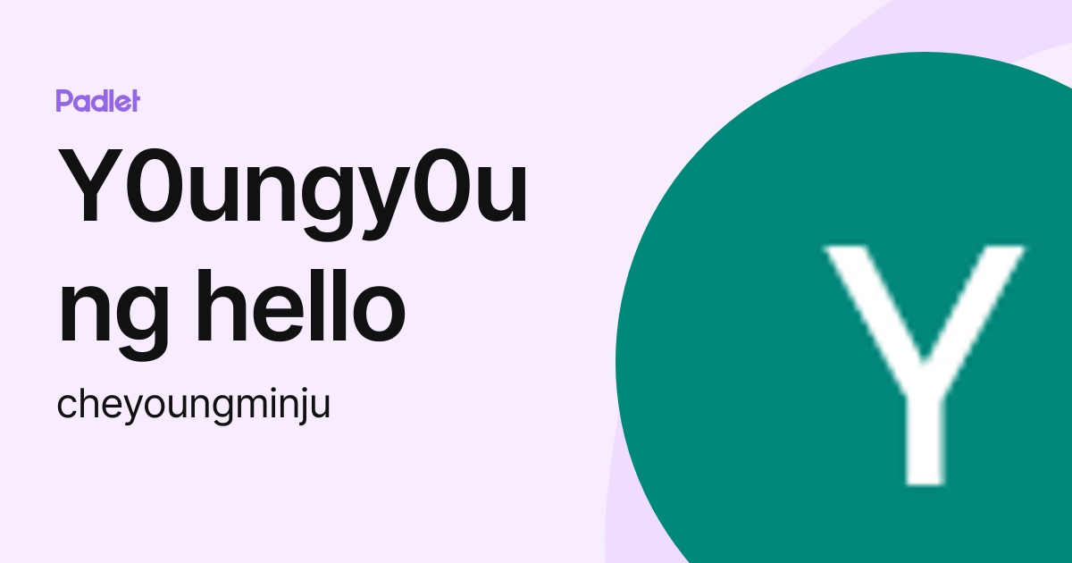 Y0ungy0ung hello (cheyoungminju) profile | Padlet