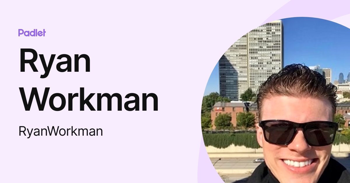 Ryan Workman (RyanWorkman) profile | Padlet