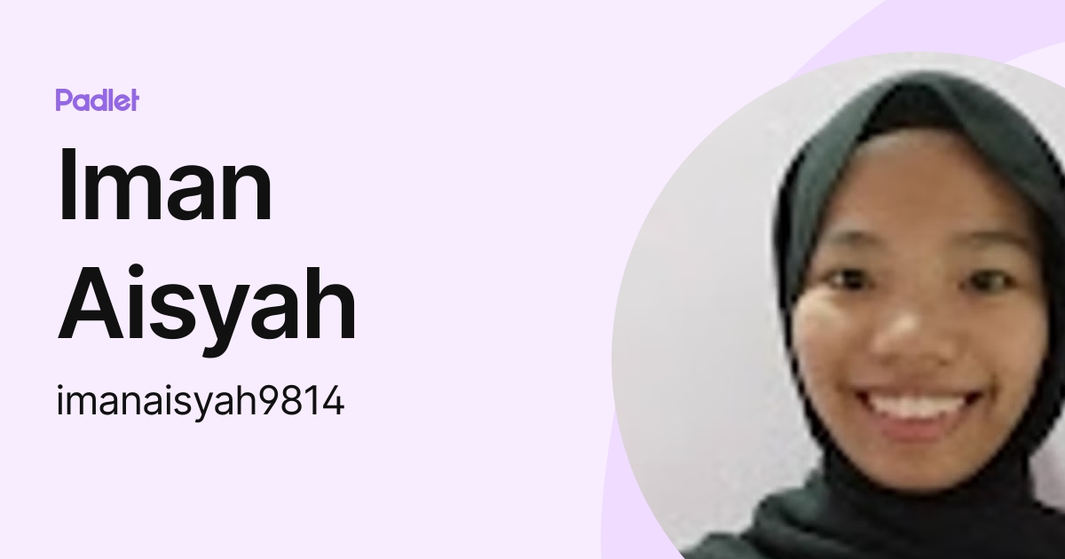 Iman Aisyah (imanaisyah9814) profile | Padlet