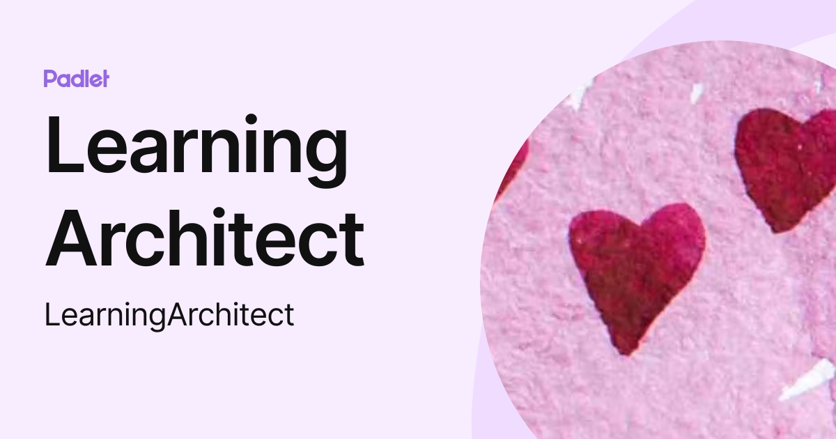 Learning Architect (LearningArchitect) profile | Padlet
