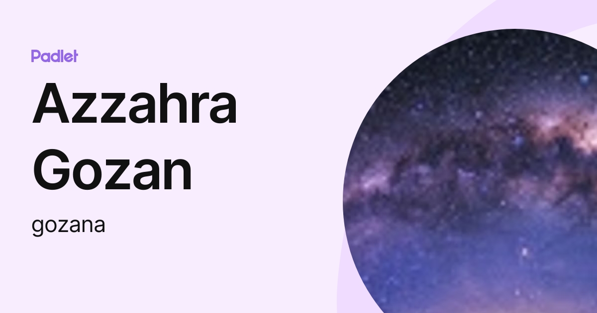 Azzahra Gozan (gozana) profile | Padlet